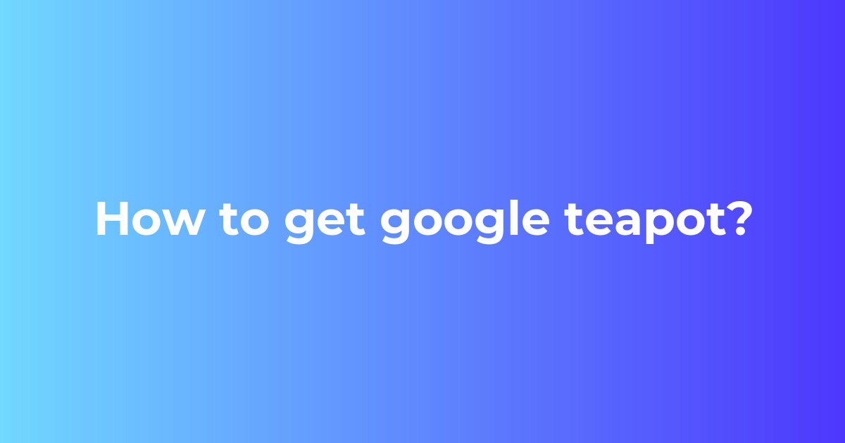 How to get google teapot? - Bagisto