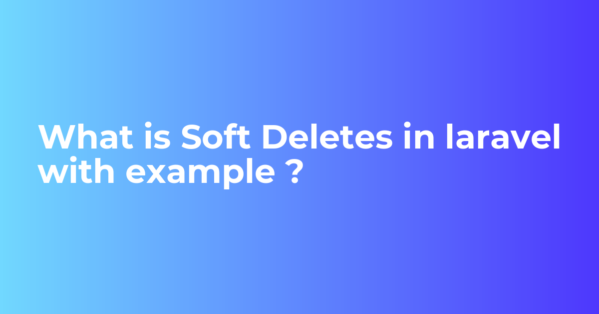 What Is Soft Deletes In Laravel With Example Bagisto