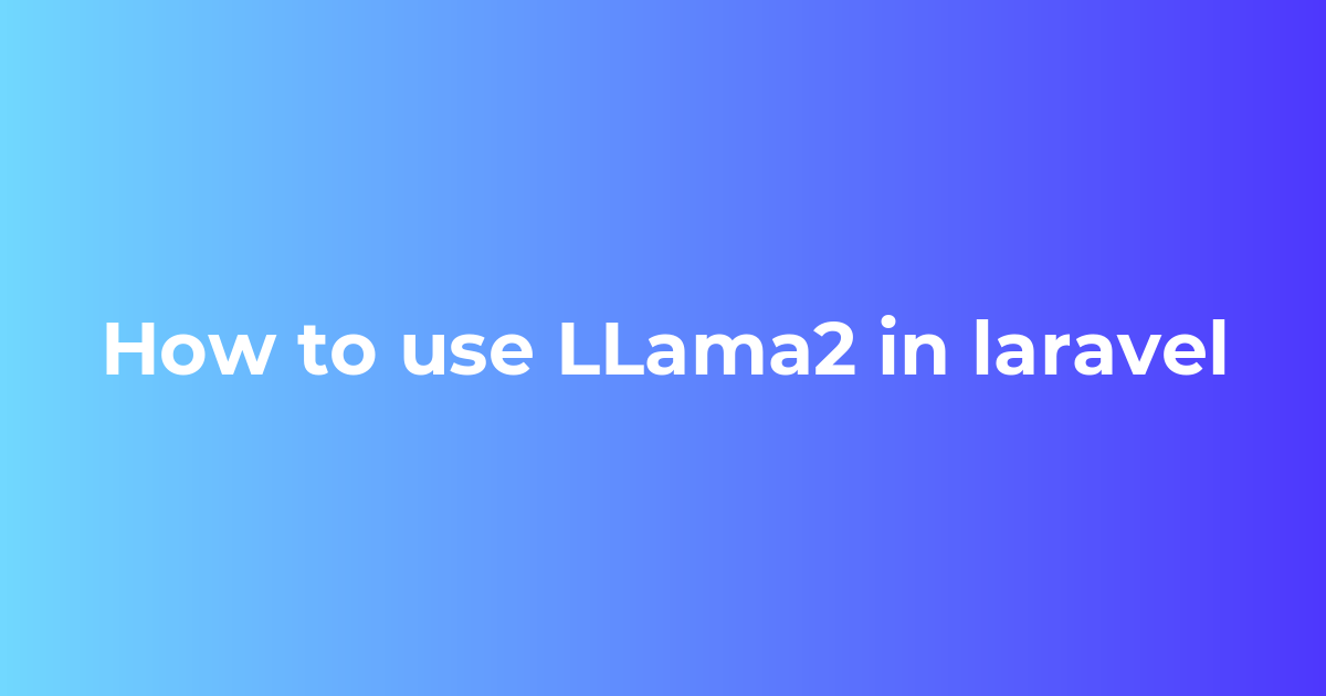 How to use LLama2 in laravel - Bagisto