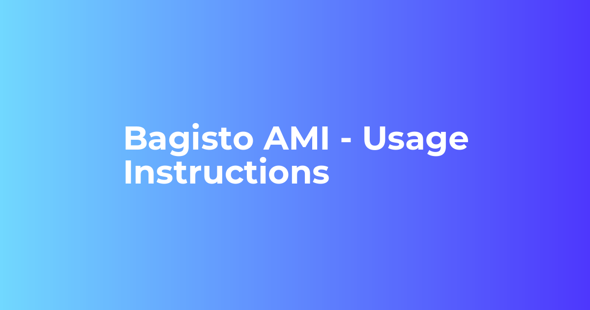 Bagisto AMI - Usage Instructions - Bagisto