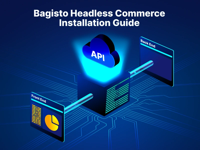 Bagisto Headless eCommerce Installation Guide - Bagisto